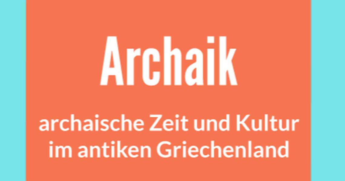 Epochen der griechischen Antike: Merkmale und geschichtlicher Hintergrund