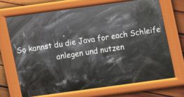 So kannst du die Java For Each Schleife anlegen und für Arrays nutzen