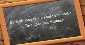 So funktioniert die Java Konsoleneingabe über den Scanner
