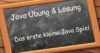 Java Übung & Lösung: Das erste kleine Java Spiel