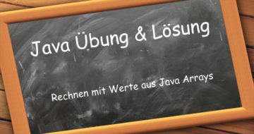 Java Übung & Lösung: Fakultät berechnen und ausgeben