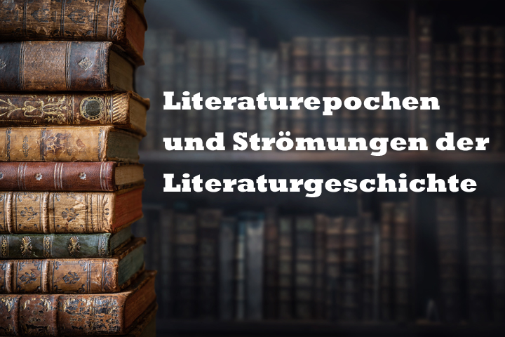 Die 24 Literaturepochen und Strömungen der Literaturgeschichte