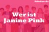 Wer ist Janine Pink: Steckbrief, Lebenslauf, heute, früher