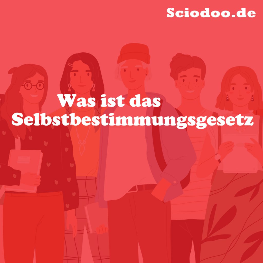 Was ist das Selbstbestimmungsgesetz: Steckbrief, Details und Entwicklung